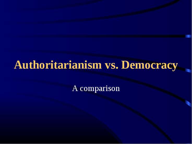 Презентация к уроку английского языка Authoritarianism Vs Democracy